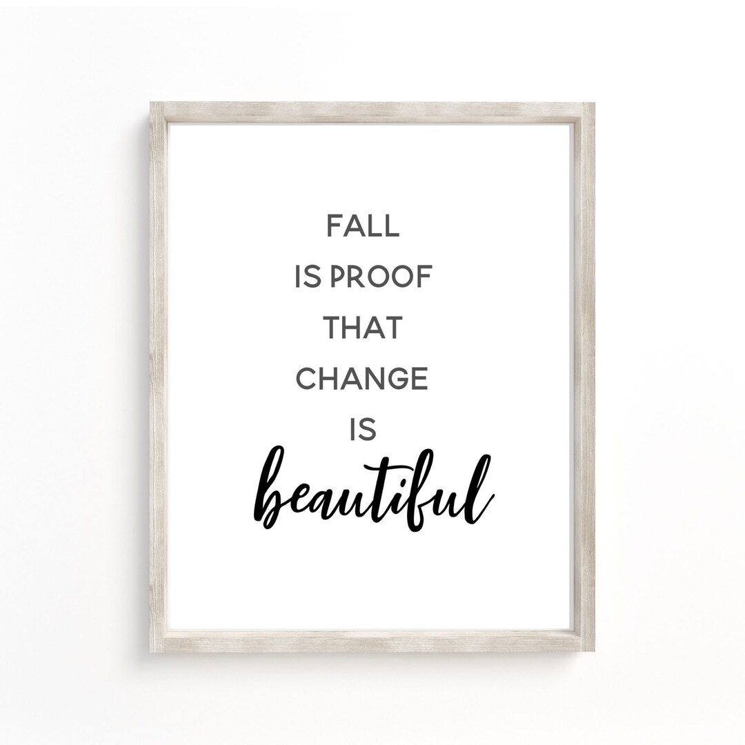 Fall is Proof That Change is Beautiful Sign, Fall Wall Decor, Signs for ...