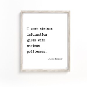 I Want Minimum Information Given With Maximum Politeness. Jackie ...