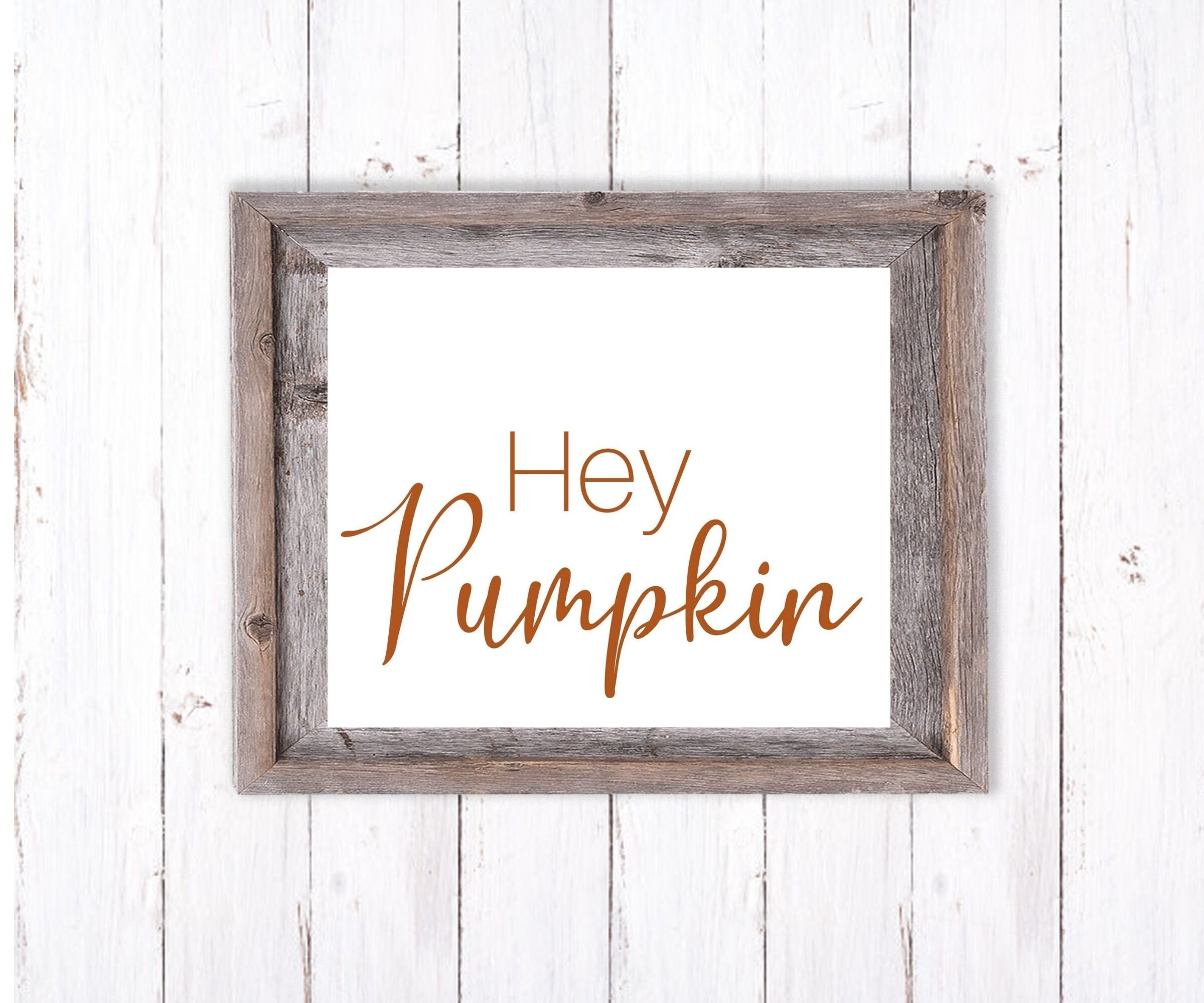 Hey Pumpkin Sign, Fall Sign, Pumpkin Sign, Autumn Sign, Farmhouse Sign ...