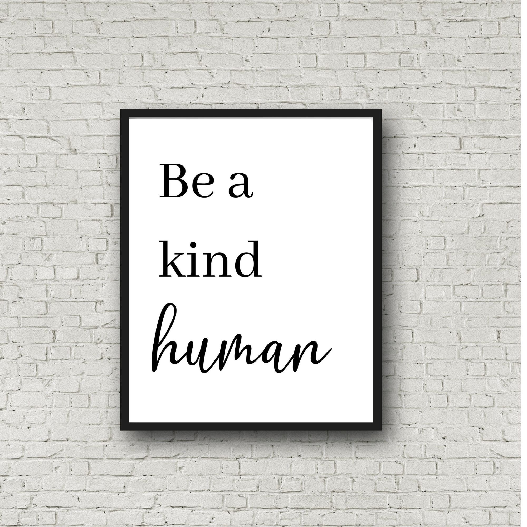 Be a Kind Human Poster, Positive Quote Print, Inspirational Quote ...