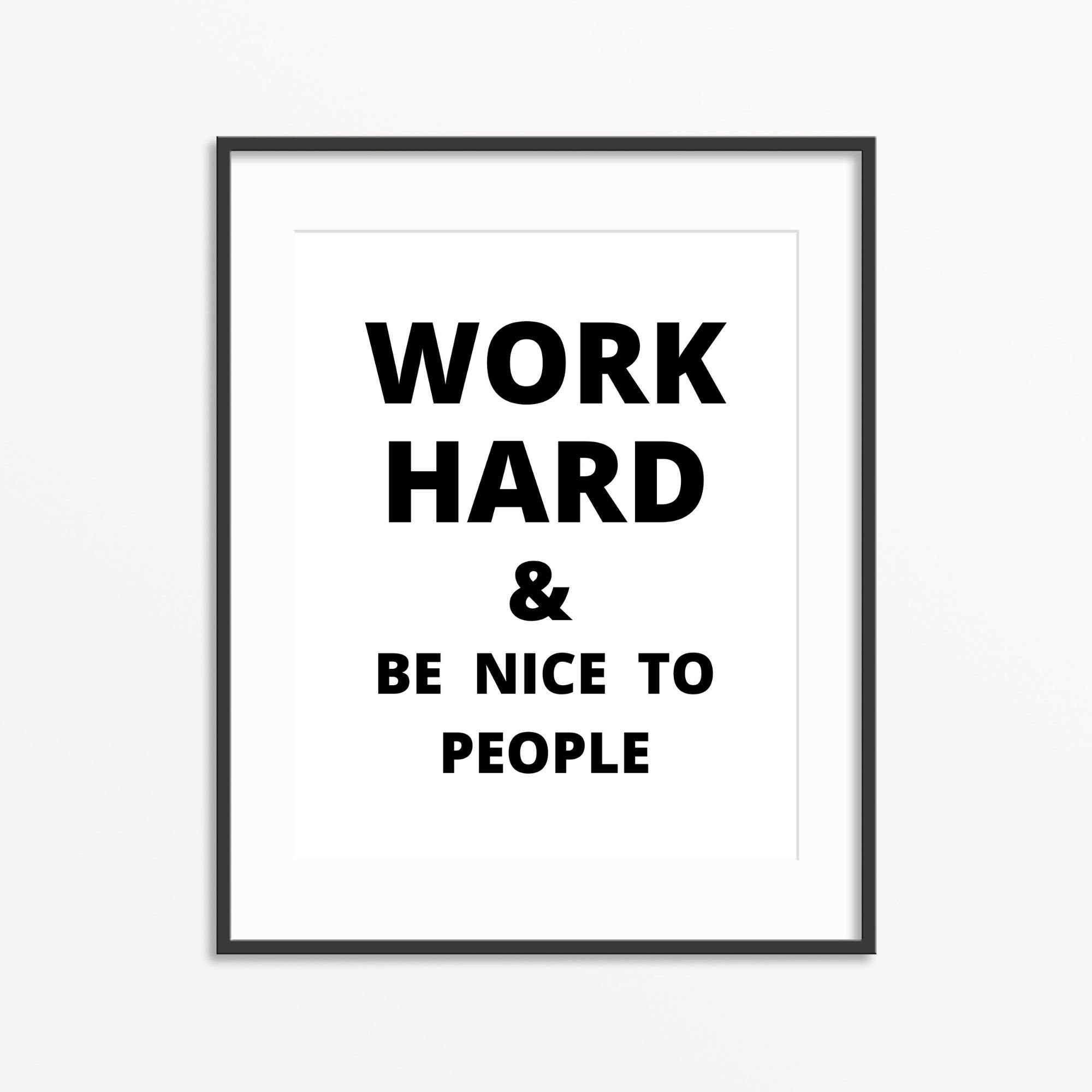 Work hard & be nice to people Office Decor Motivational | Etsy