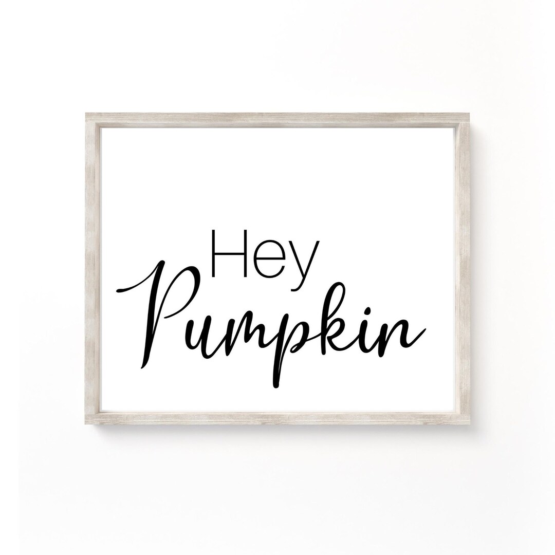 Hey Pumpkin Sign, Fall Sign, Pumpkin Sign, Autumn Sign, Farmhouse Sign ...