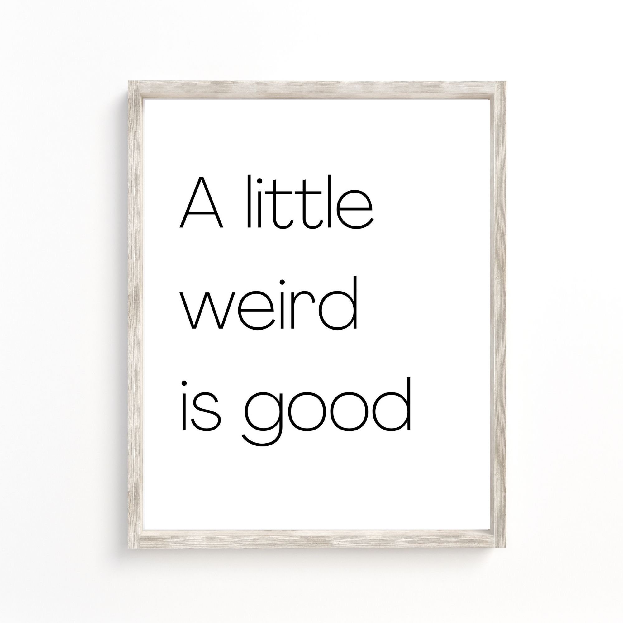 Be Weird Quotes