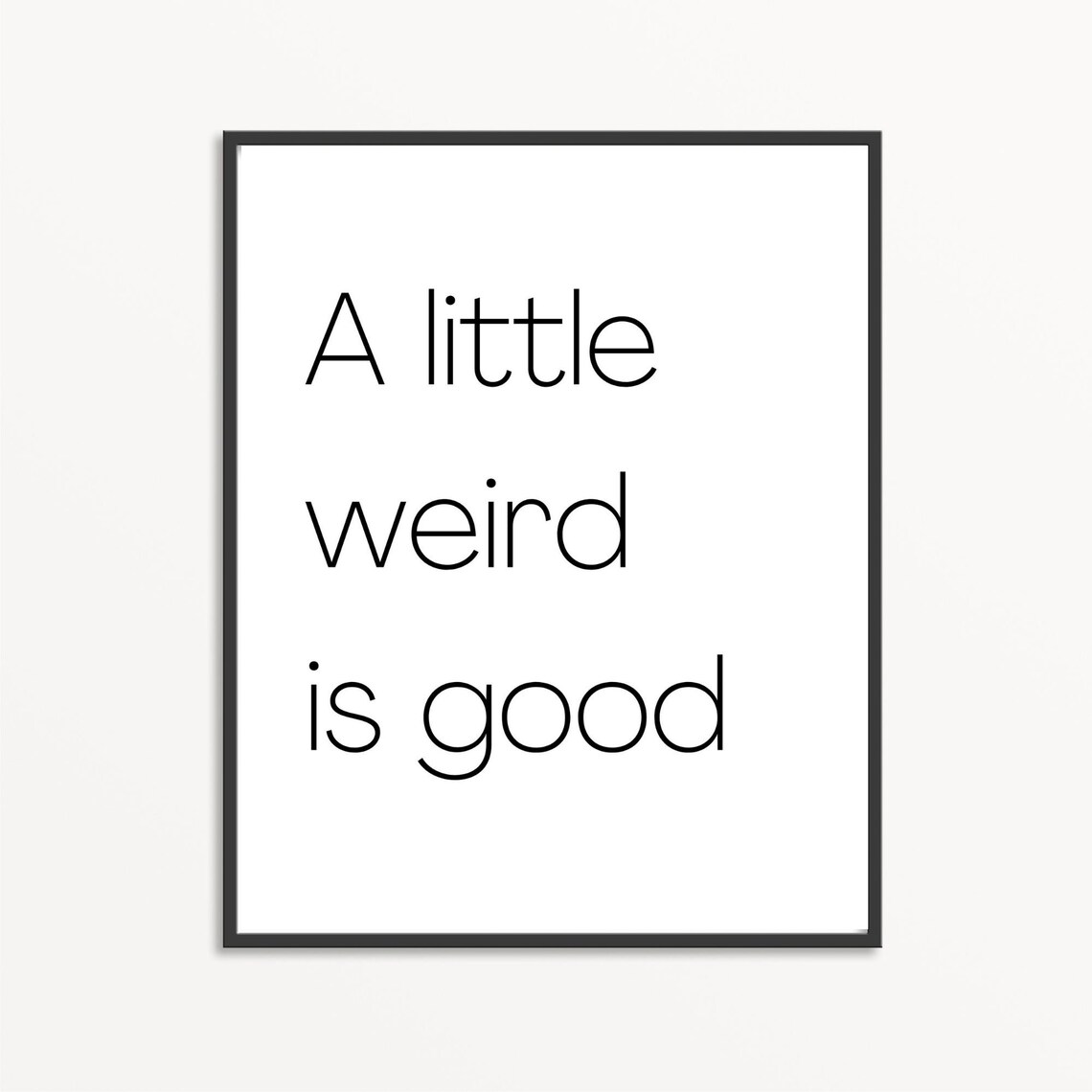 A Little Weird is Good PRINTABLE Wall Art Weird Quote Dorm - Etsy