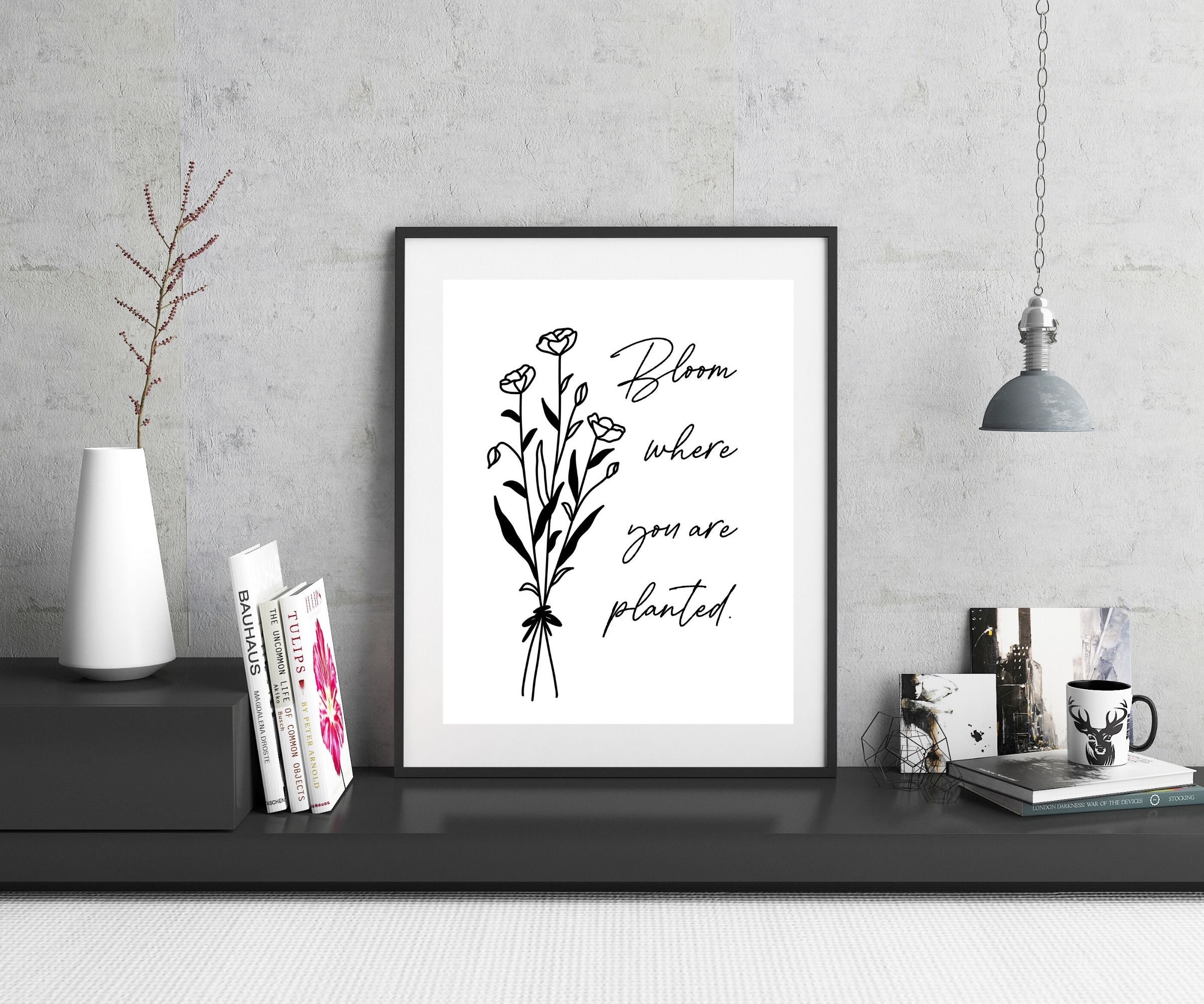 Bloom Where You Are Planted Bloom Print Modern Farmhouse - Etsy