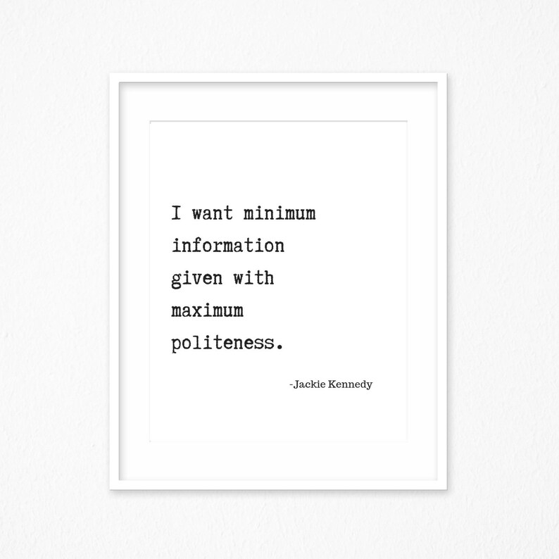 I Want Minimum Information Given With Maximum Politeness. Jackie ...