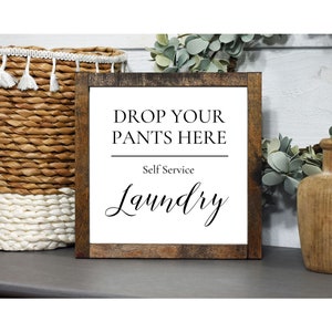 Self Service Laundry Drop Your Pants Here Sign, Laundry Room Sign ...