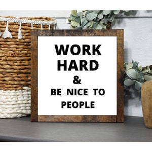 Work Hard & Be Nice to People, Office Decor - Motivational Quote, Wall ...