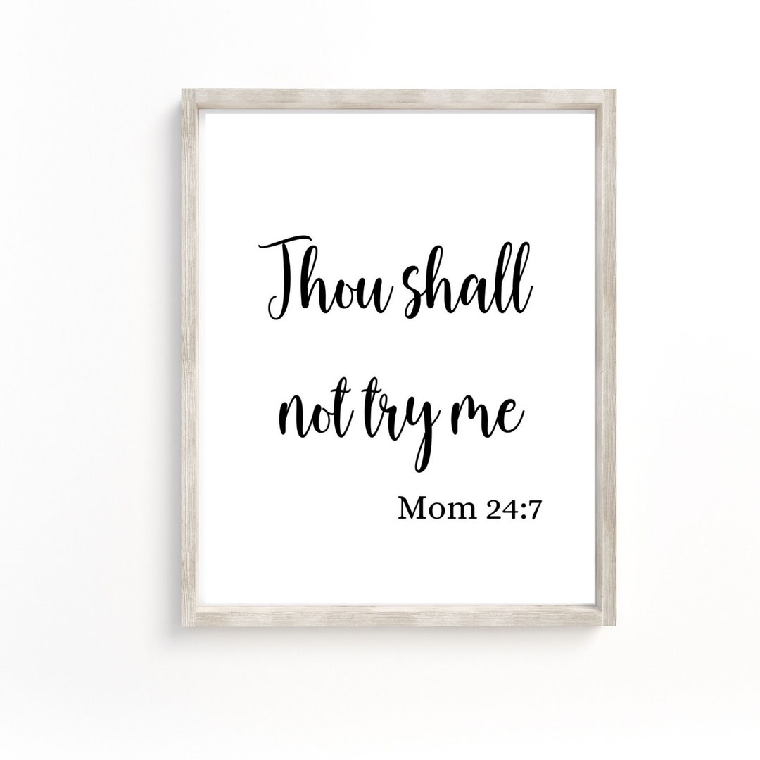 Funny Mom Quote Print: Thou Shall Not Try Me (digital Download) - Etsy