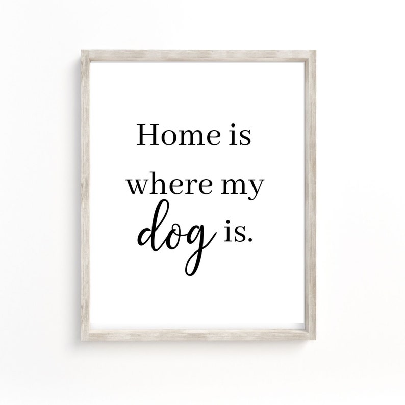 Home is Where My Dog Is Dog Print Wall Decor Dog Lover Gift - Etsy
