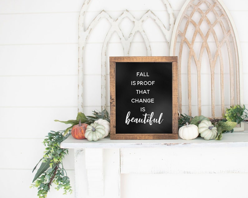 Fall is Proof That Change is Beautiful Sign, Fall Wall Decor, Signs for ...