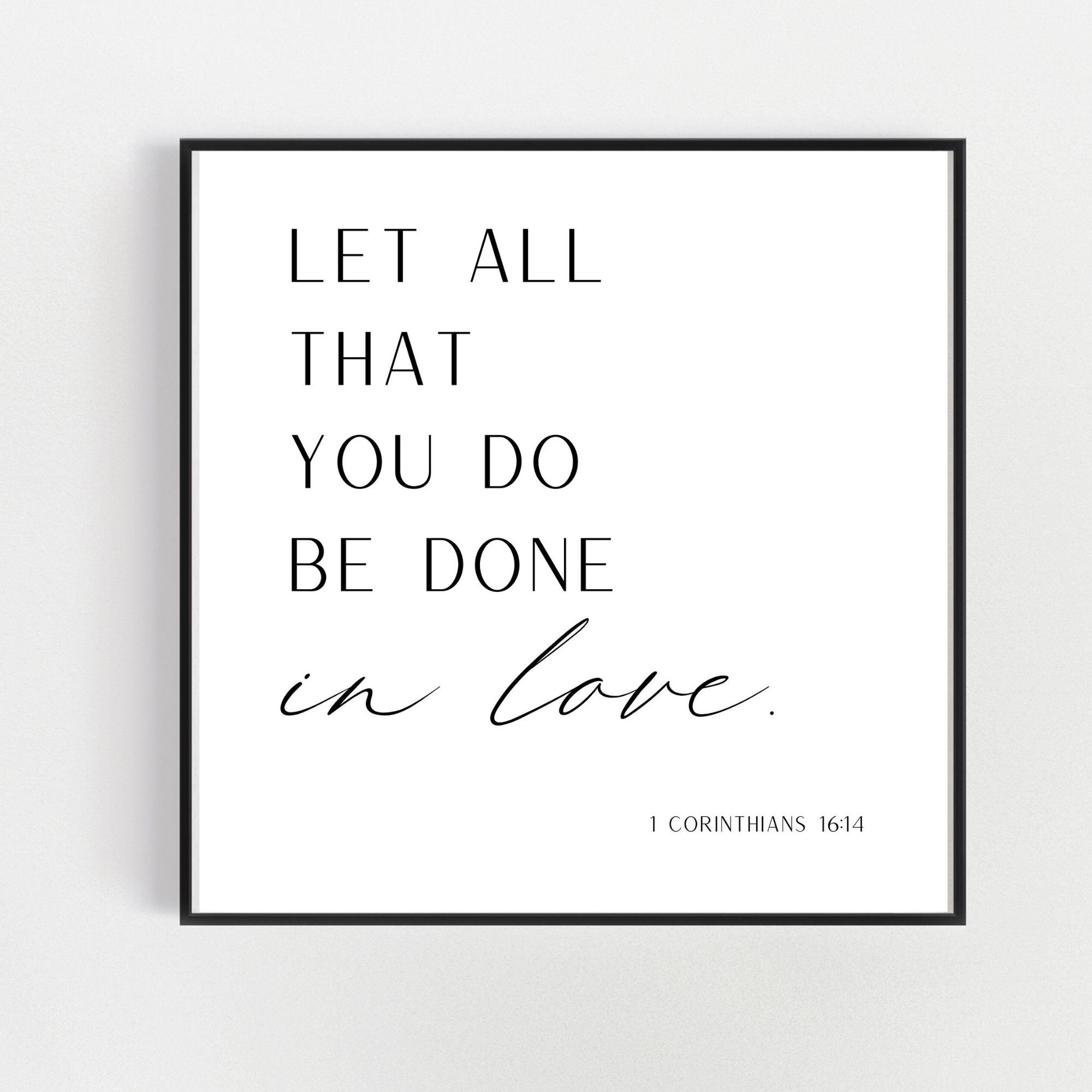 Let All That You Do Be Done in Love, 1 Corinthians 16 14, Scripture ...
