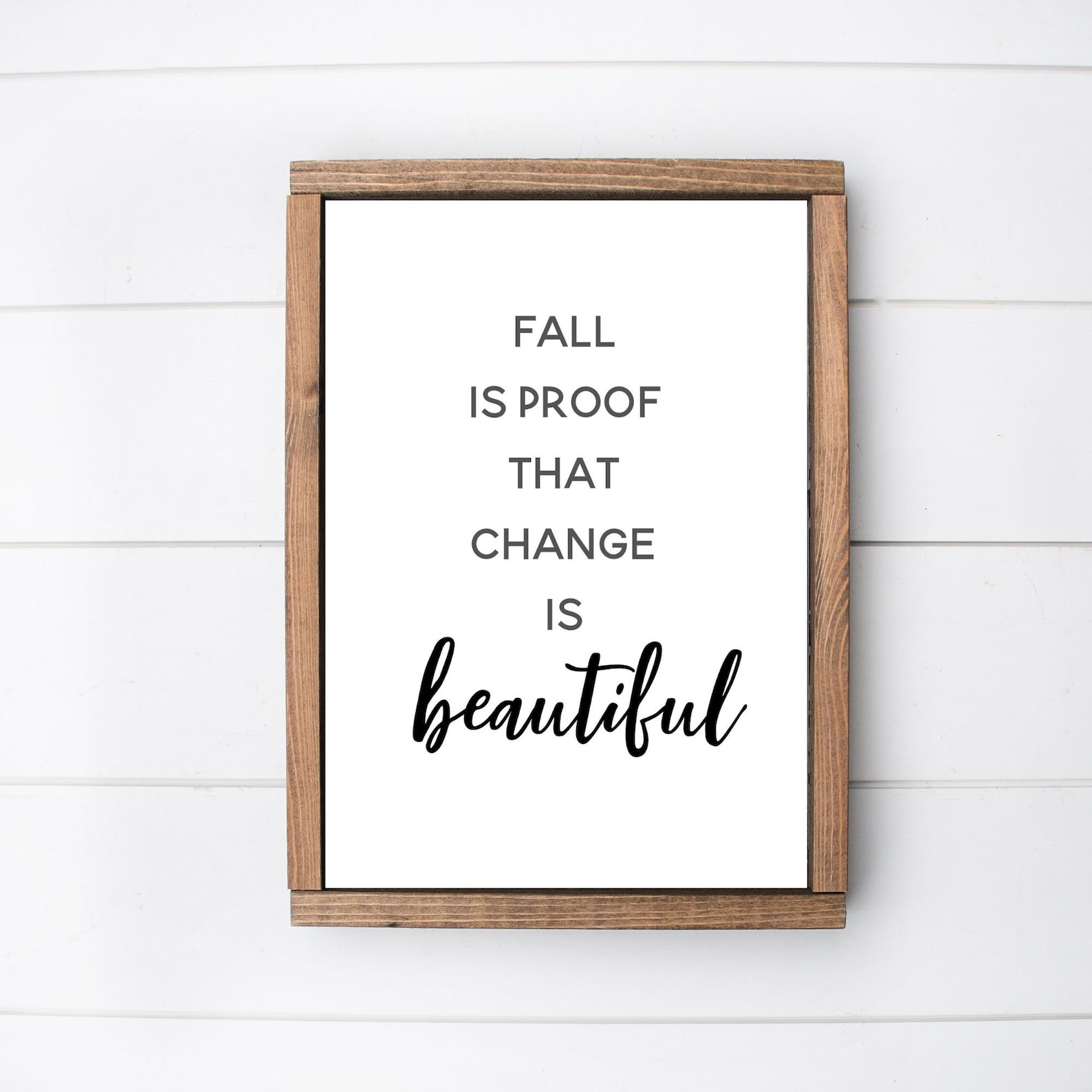Fall is Proof That Change is Beautiful Sign, Fall Wall Decor, Signs for ...