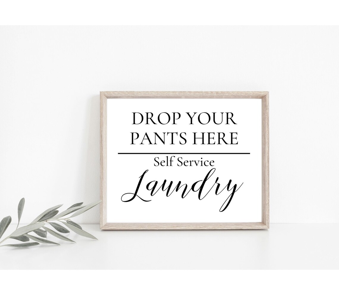 Self Service Laundry Drop Your Pants Here Sign Laundry Room - Etsy