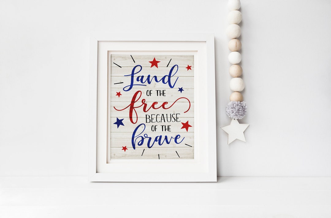 Land of the Free Because of the Brave Sign-land of the Free Printable ...