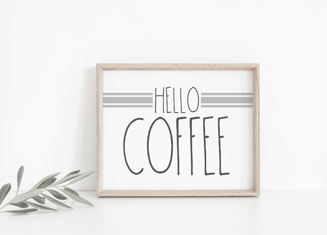 Hello Coffee Sign-hello Coffee Print-coffee Print-farmhouse Coffee ...