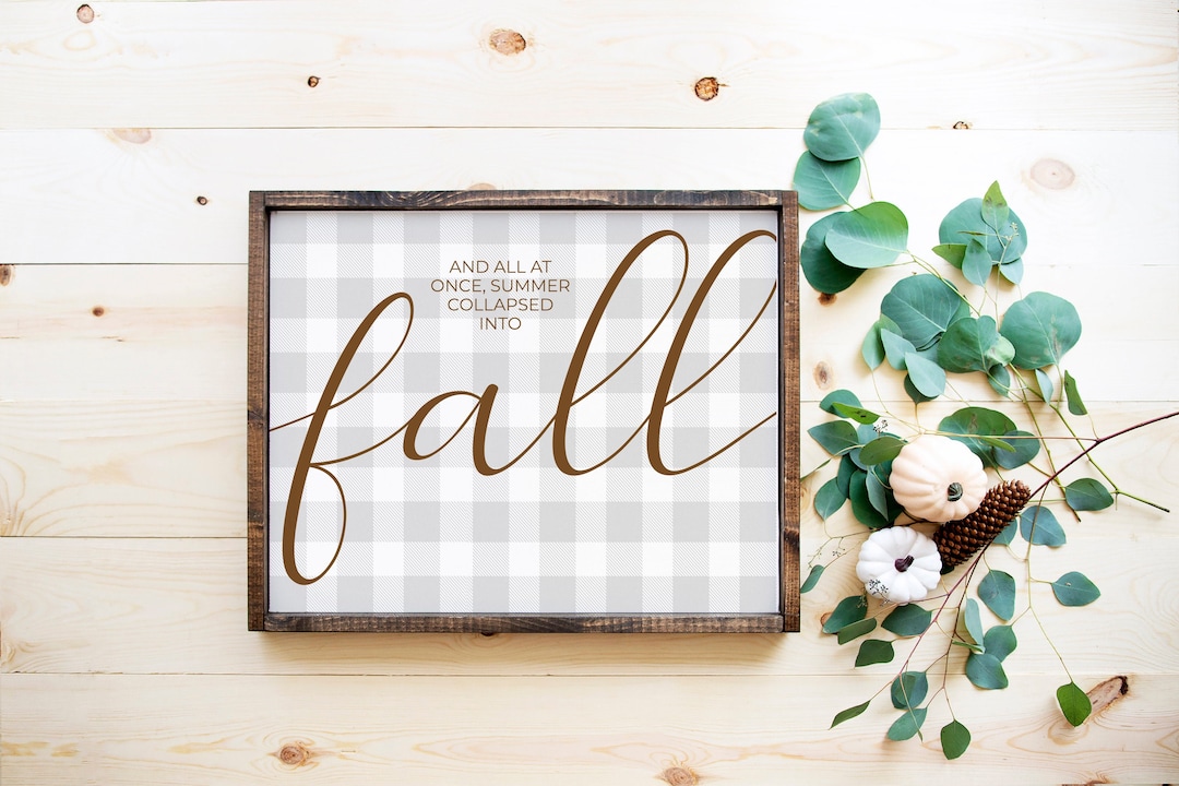 And All at Once Summer Collapsed Into Fall Print-fall Sign-fall ...