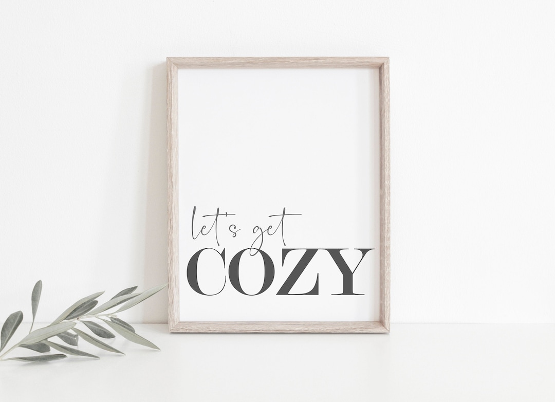 Let's Get Cozy Sign-let's Get Cozy Print-farmhouse Let's Get Cozy ...