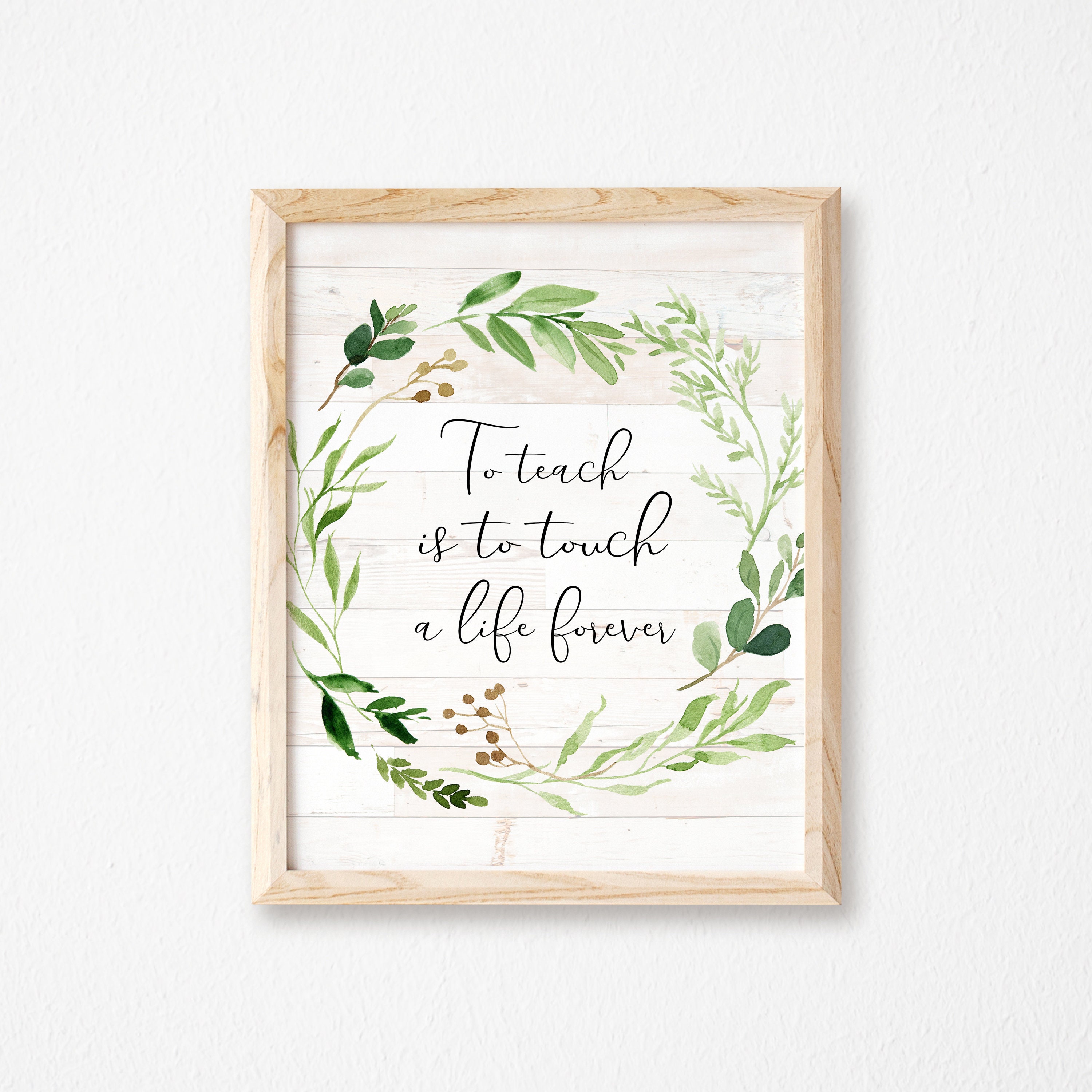 To Teach is to Touch a Life Forever Printable-teacher - Etsy