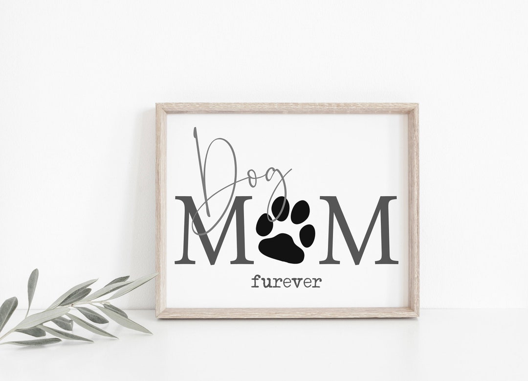 Dog Mom Sign-dog Mom Print-dog Mom Gift-mother's Day Dog Mom Gift Sign ...