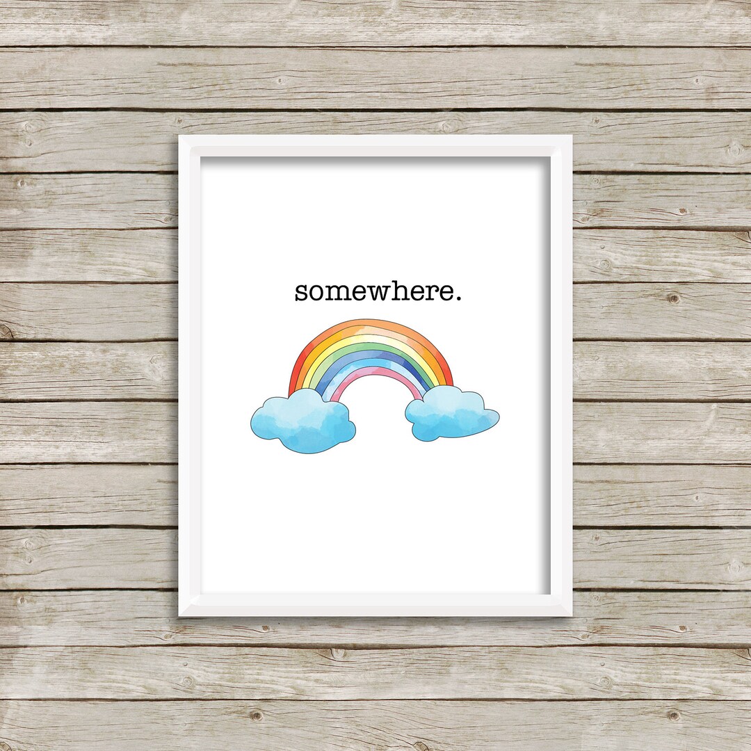 Somewhere Over the Rainbow Print-somewhere Print-rainbow Print-funny ...