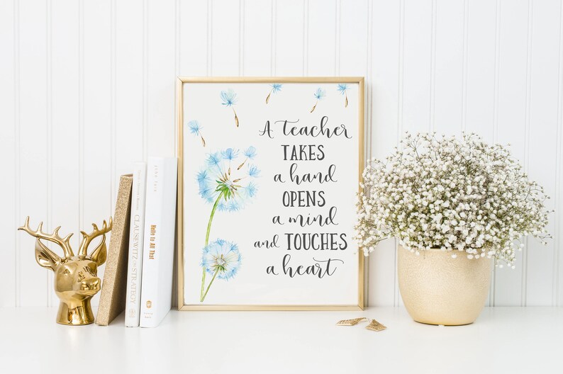 A Teacher Takes a Hand Opens a Mind and Touches a Heart Print-teacher ...