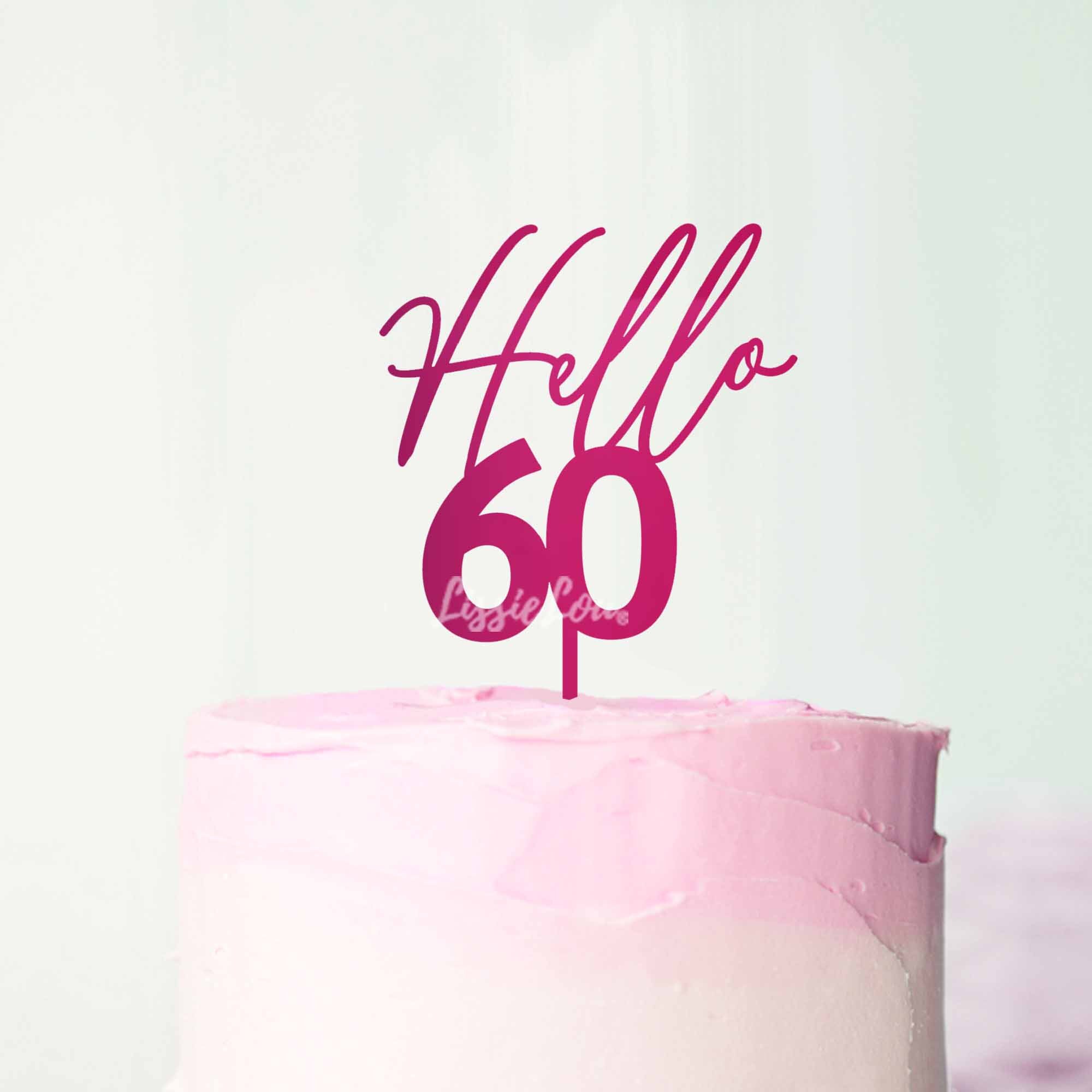 Hello 60 Cake Topper 60th Birthday Cake Topper Birthday - Etsy