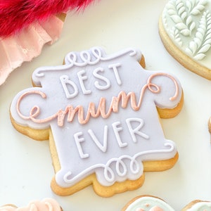 Best Mum Ever Style 1 Cookie Cutter and Embosser, Happy Mother's Day ...