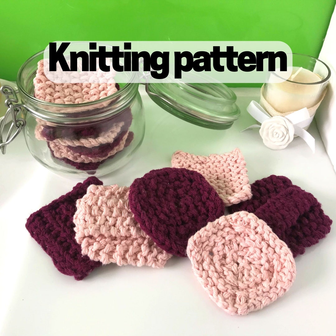 Face Scrubbies Knitting Pattern: Reusable Cotton Make-up Remover ...
