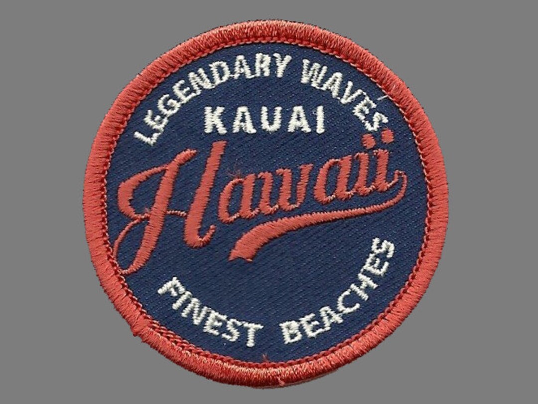 Hawaii Patch – Kauai HI Souvenir Legendary Waves Finest Beaches Aloha ...
