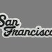 San Francisco Patch – Script Cursive Font – Black and White – Travel ...