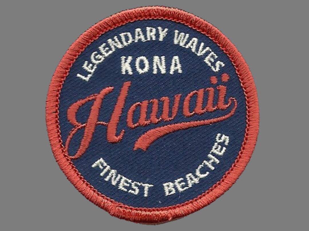 Hawaii Patch – Kona HI Souvenir Legendary Waves Finest Beaches Aloha ...