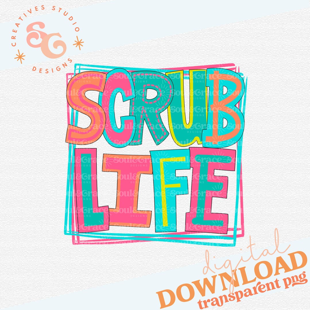 Scrub Life, Bright Letters, Nurse Appreciation, Digital Design, INSTANT ...