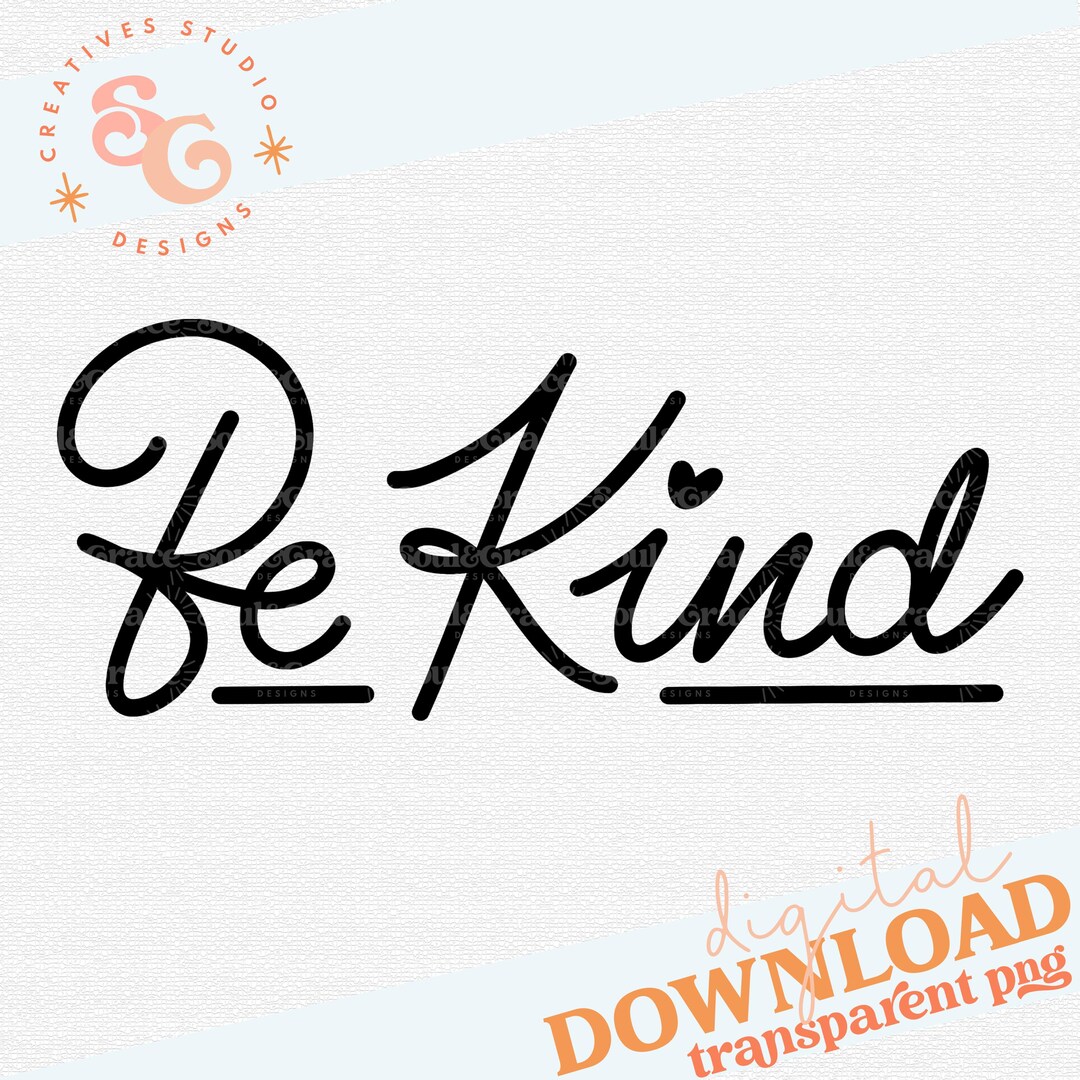 Hand Lettered Be Kind Digital Design, INSTANT DOWNLOAD, Png Printable ...