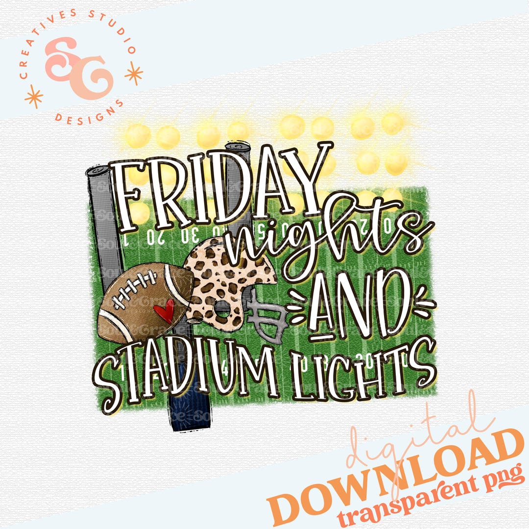 Friday Nights and Stadium Lights Png Sublimation Designs DOWNLOADS ...