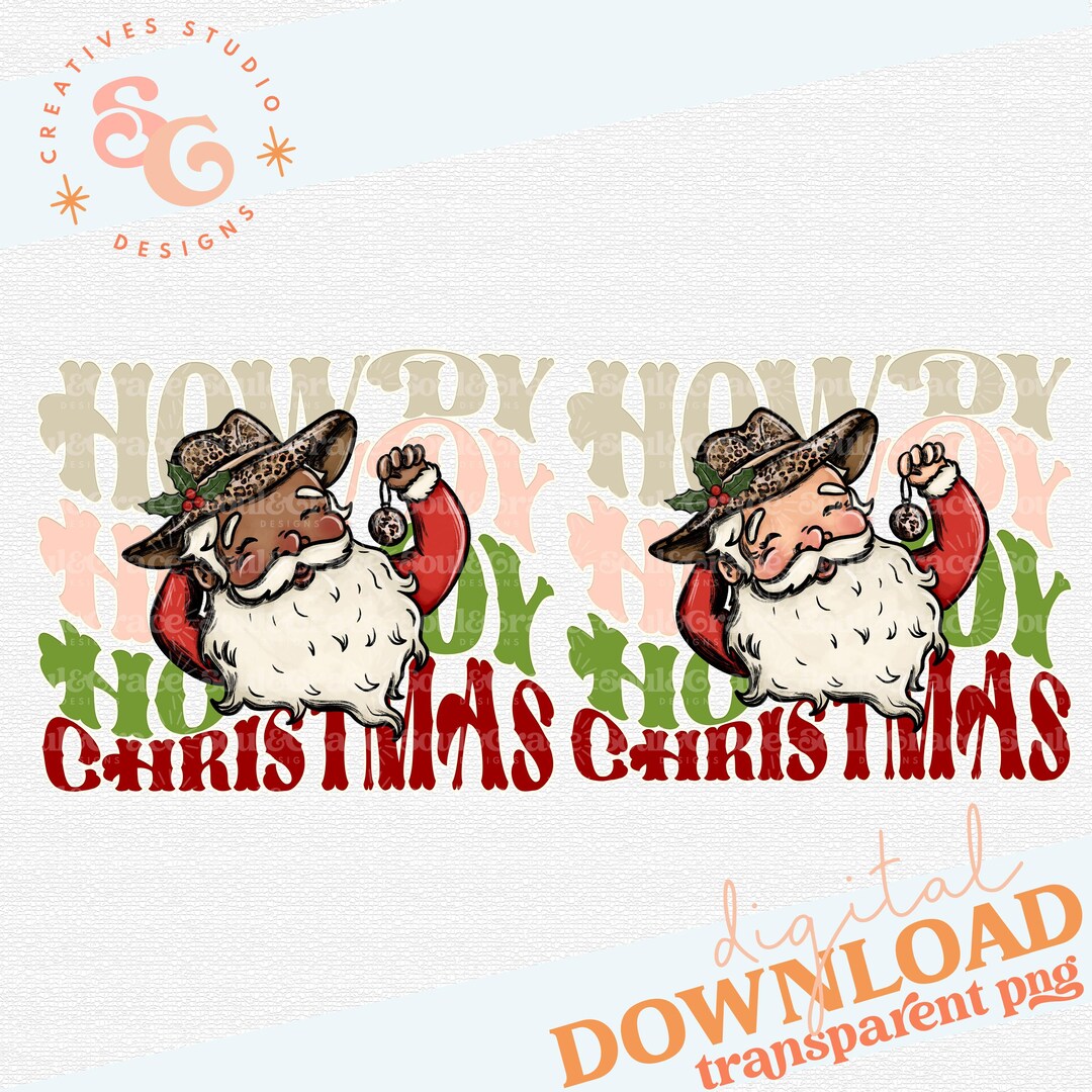 Howdy Christmas Png Designs for Shirts DIGITAL DOWNLOAD, Western Santa ...