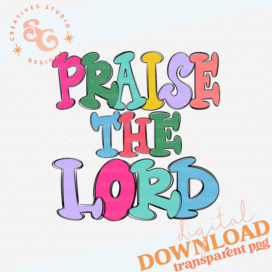 Praise the Lord Sticker Designs Png for Shirts Faith Based Christian ...