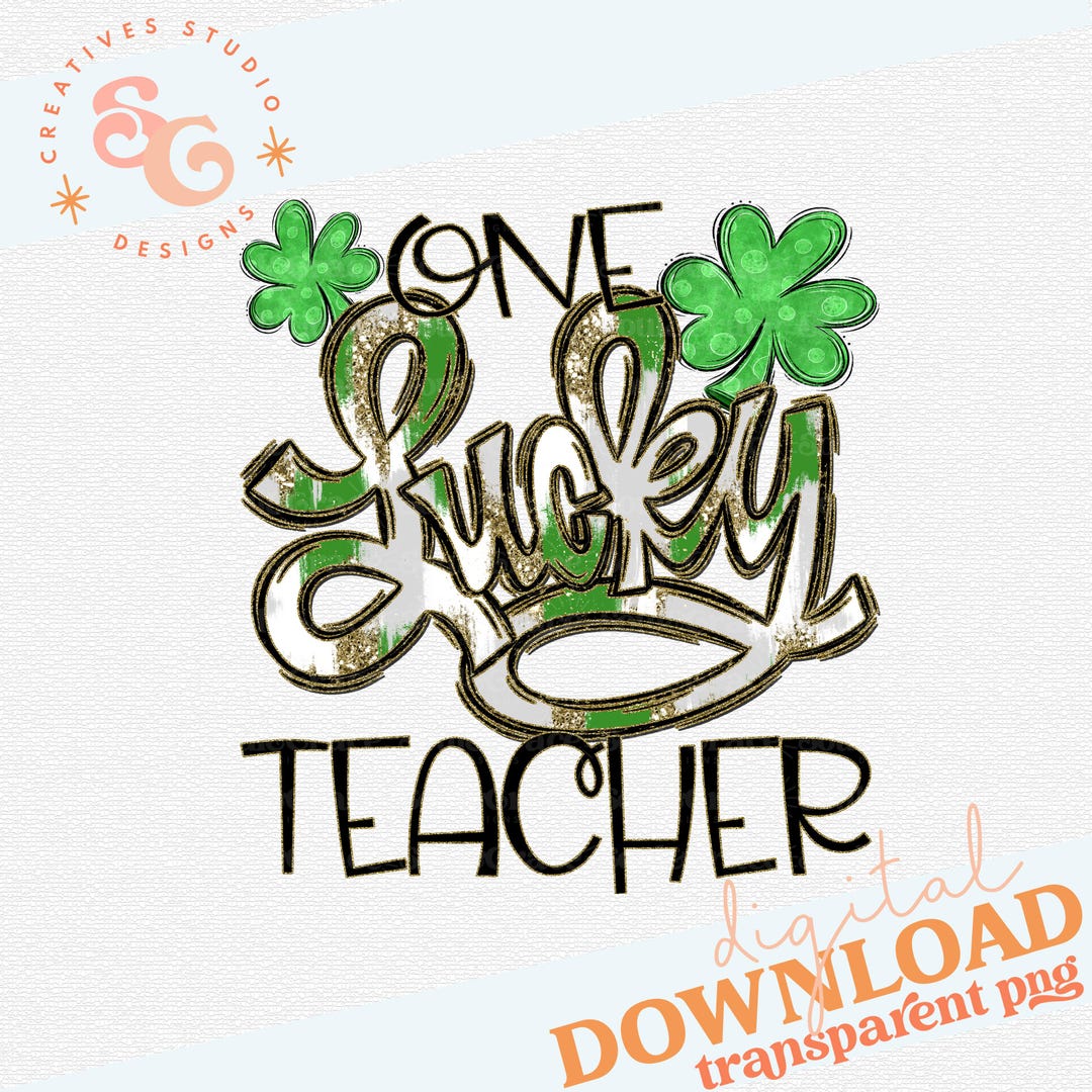 One Lucky Teacher Png Files for T Shirts, St Patricks Day Png for Mouse ...