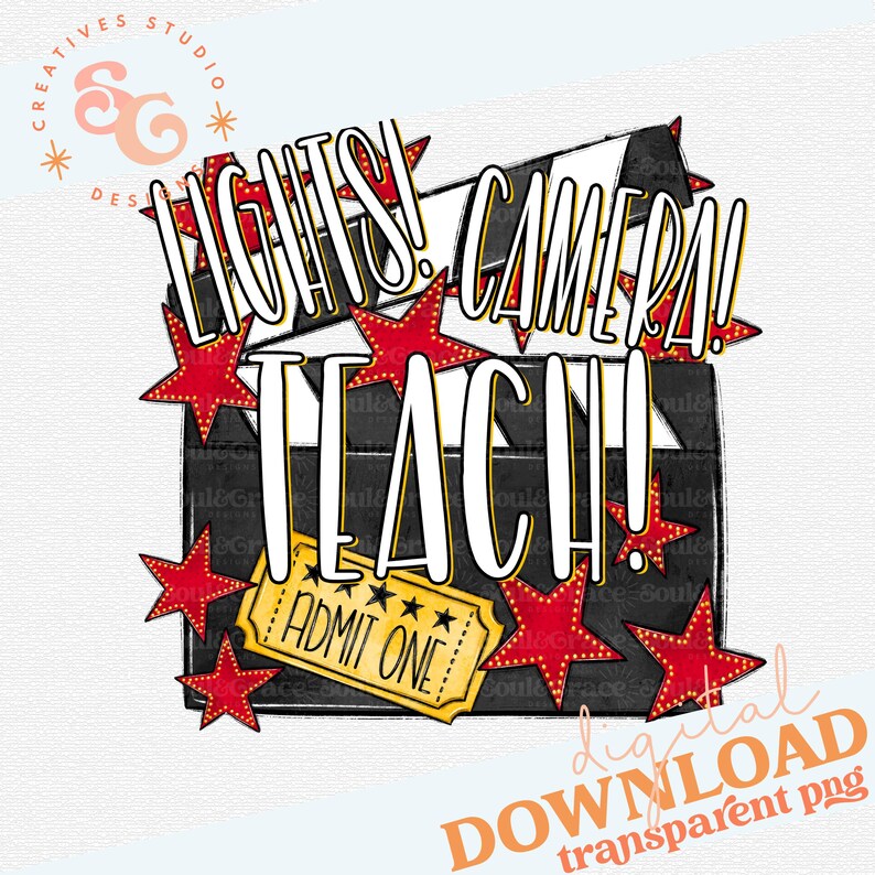 Lights Camera Teach Png for Shirts Teacher Png Images for DTF, Drama ...