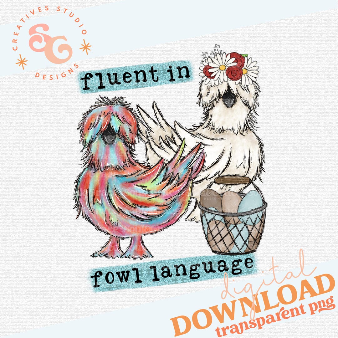 Fluent in Fowl Language Png Files for Tshirts DIGITAL DOWNLOAD, Cute ...