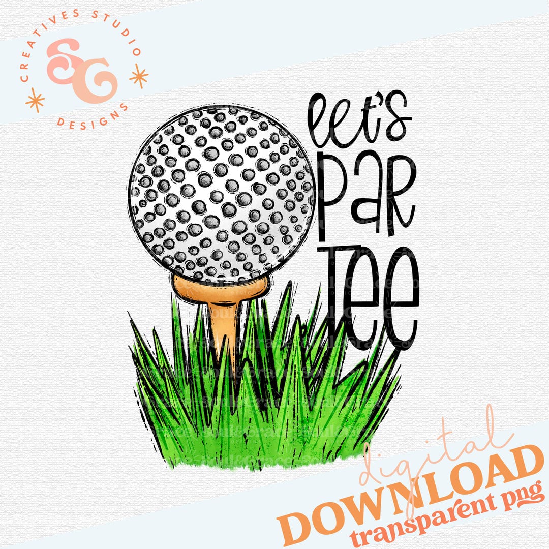 Let's Par Tee Golf Digital Design, INSTANT DOWNLOAD, PNG Printable ...