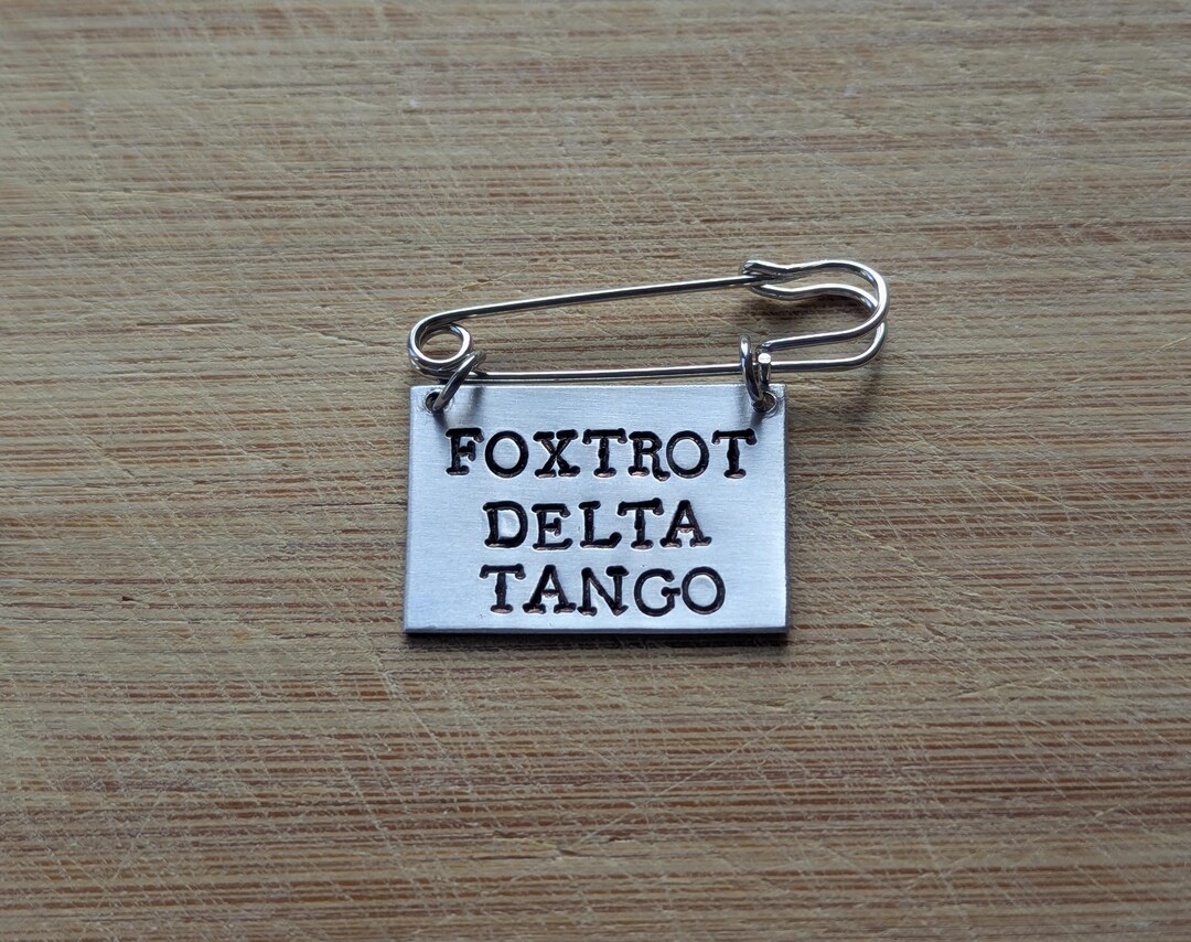 Foxtrot Delta Tango ~ Hand Stamped Kilt Pin Safety Pin Brooch Badge ...