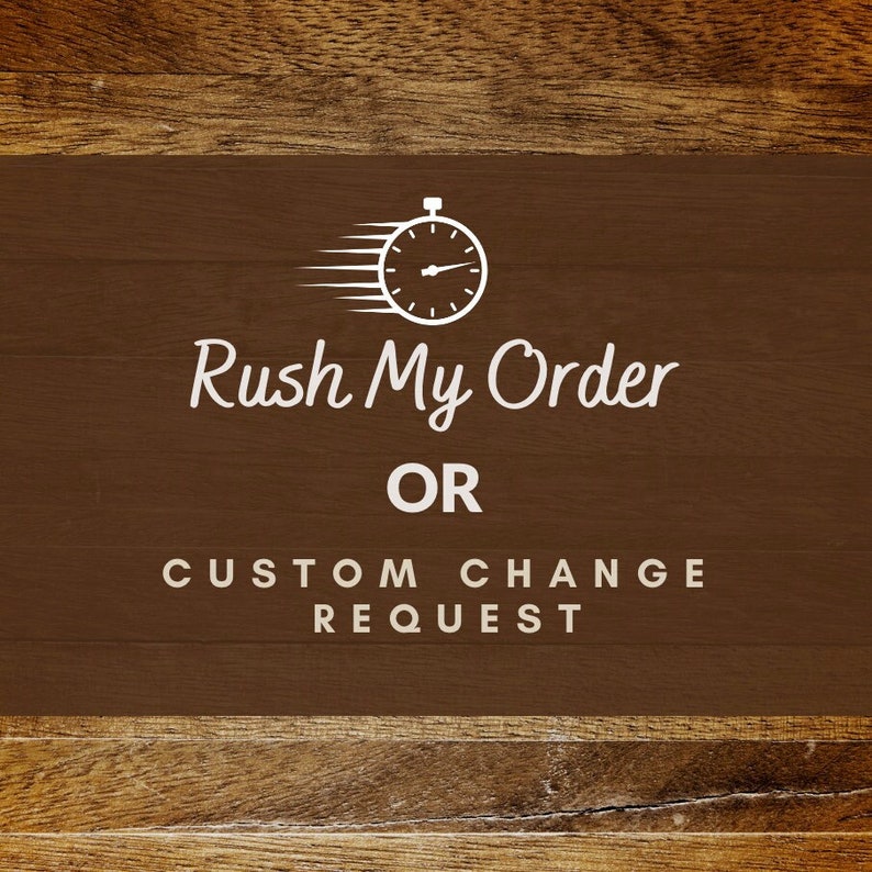 Rush My Order or Custom Change Request - Etsy