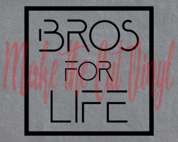 Bros for Life .SVG .png .pdf .jpg .dxf and .gsp digital | Etsy