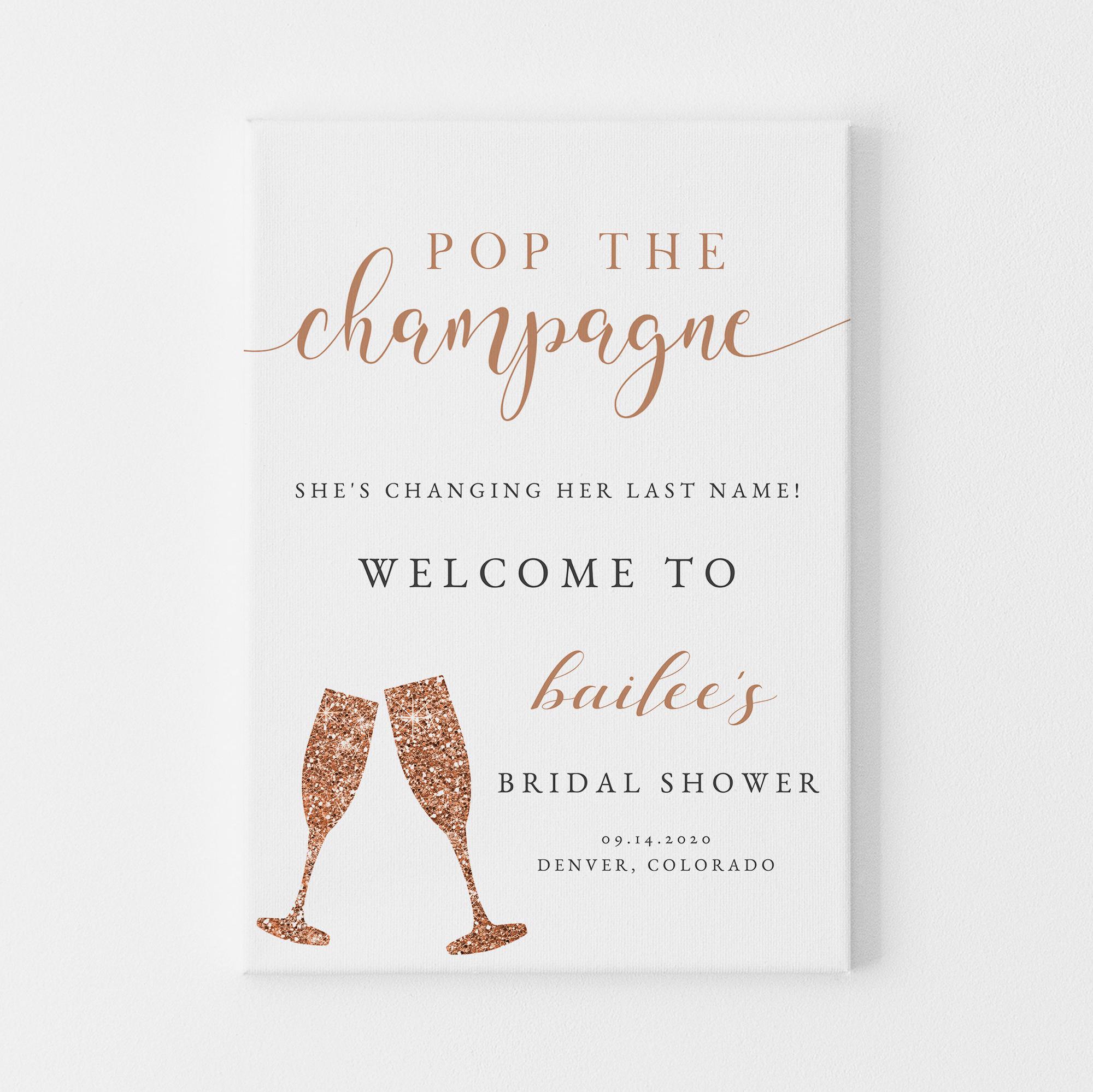 Bridal Shower Welcome Sign, Pop the Champagne She's Changing Her Last ...