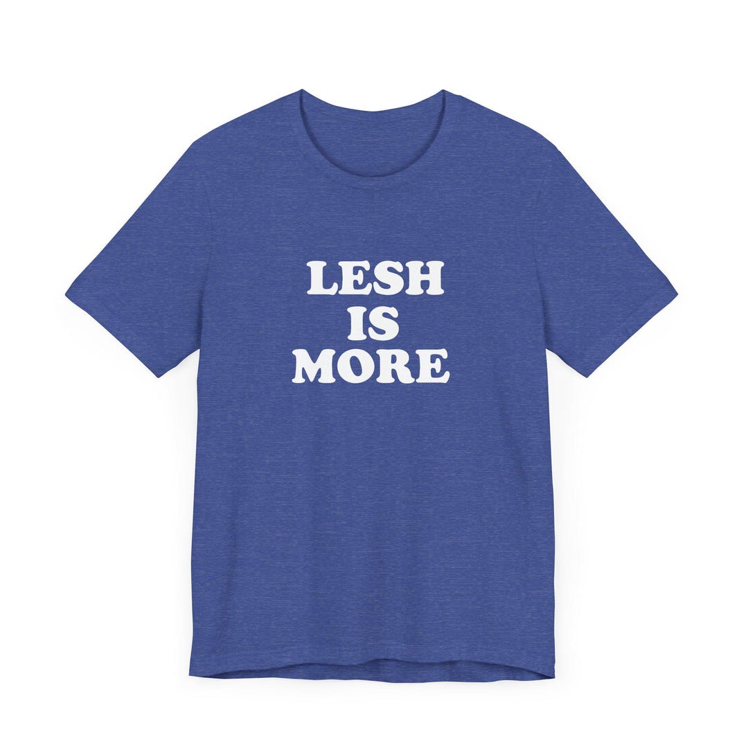 Lesh is More T-shirt, Jam Band Pun T-shirt, Bass Player Tribute, 70s ...