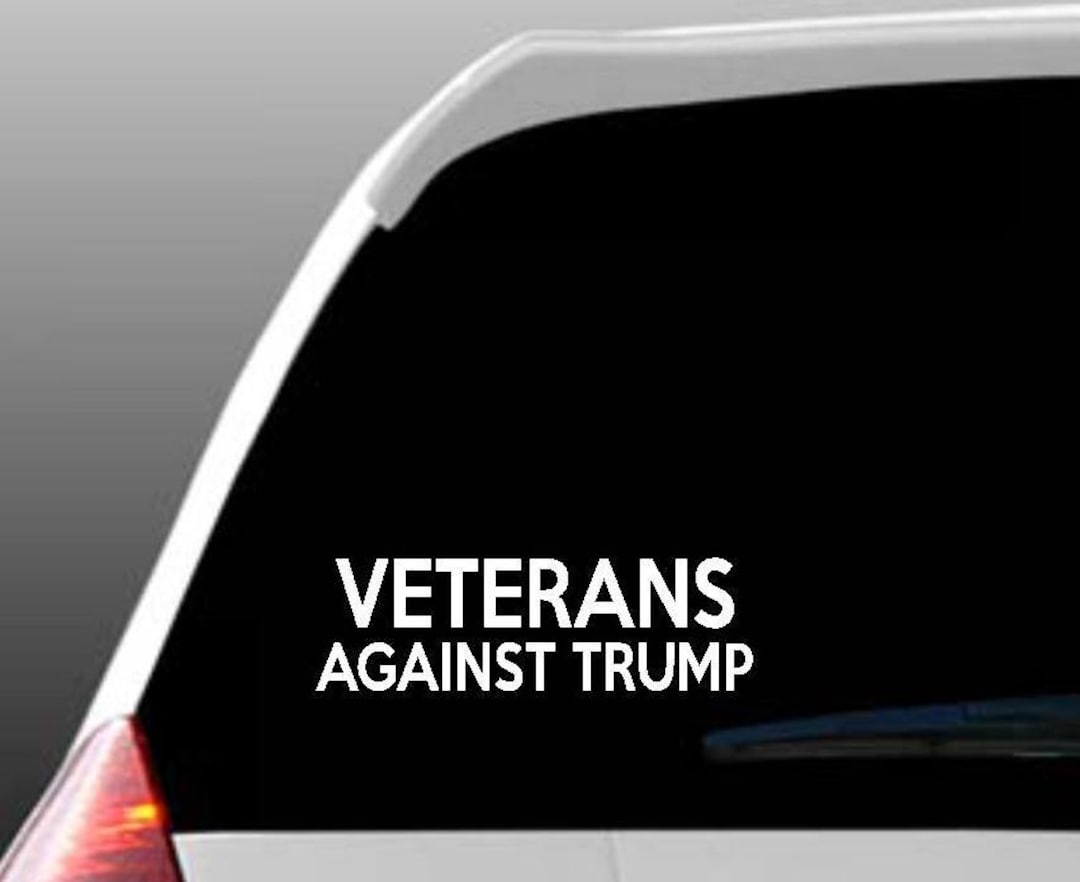 Veterans Against Trump Car Window Decal; Anti-trump Decal; Resistance ...