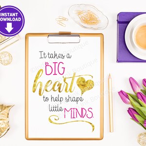 It Takes a Big Heart to Help Shape Little Minds INSTANT DOWNLOAD ...