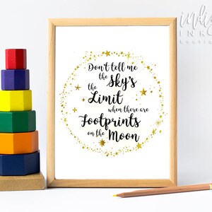 Don't Tell Me the Sky's the Limit When There Are Footprints on the Moon ...