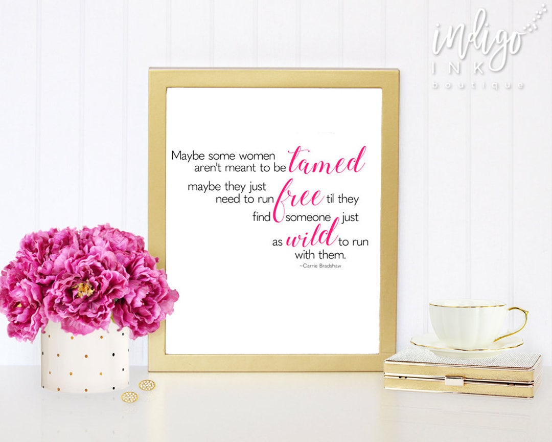 Maybe Some Women | Meant to Be Tamed Printable Quote | Someone Just as ...